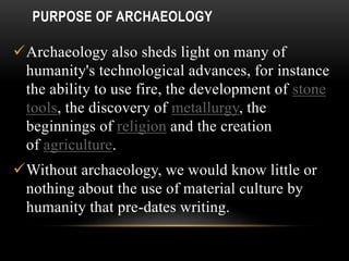 Purpose of archaeology | PPTX