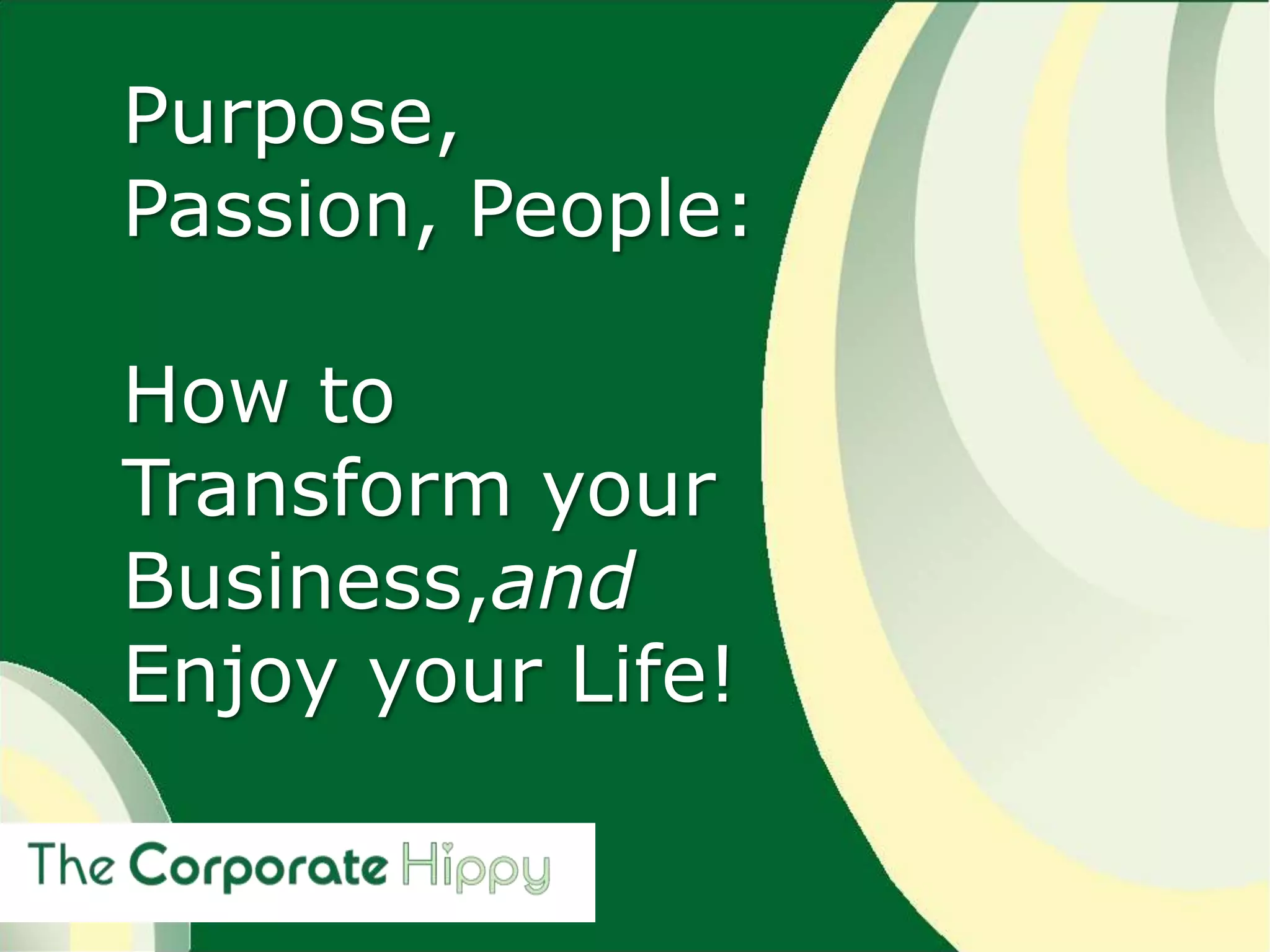 Purpose Passion People Slideshare Ppt