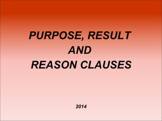 Purpose, Result and Reason clauses | PPT