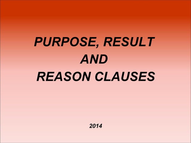 Purpose, Result and Reason clauses | PPT | Freelance Writing | Content ...