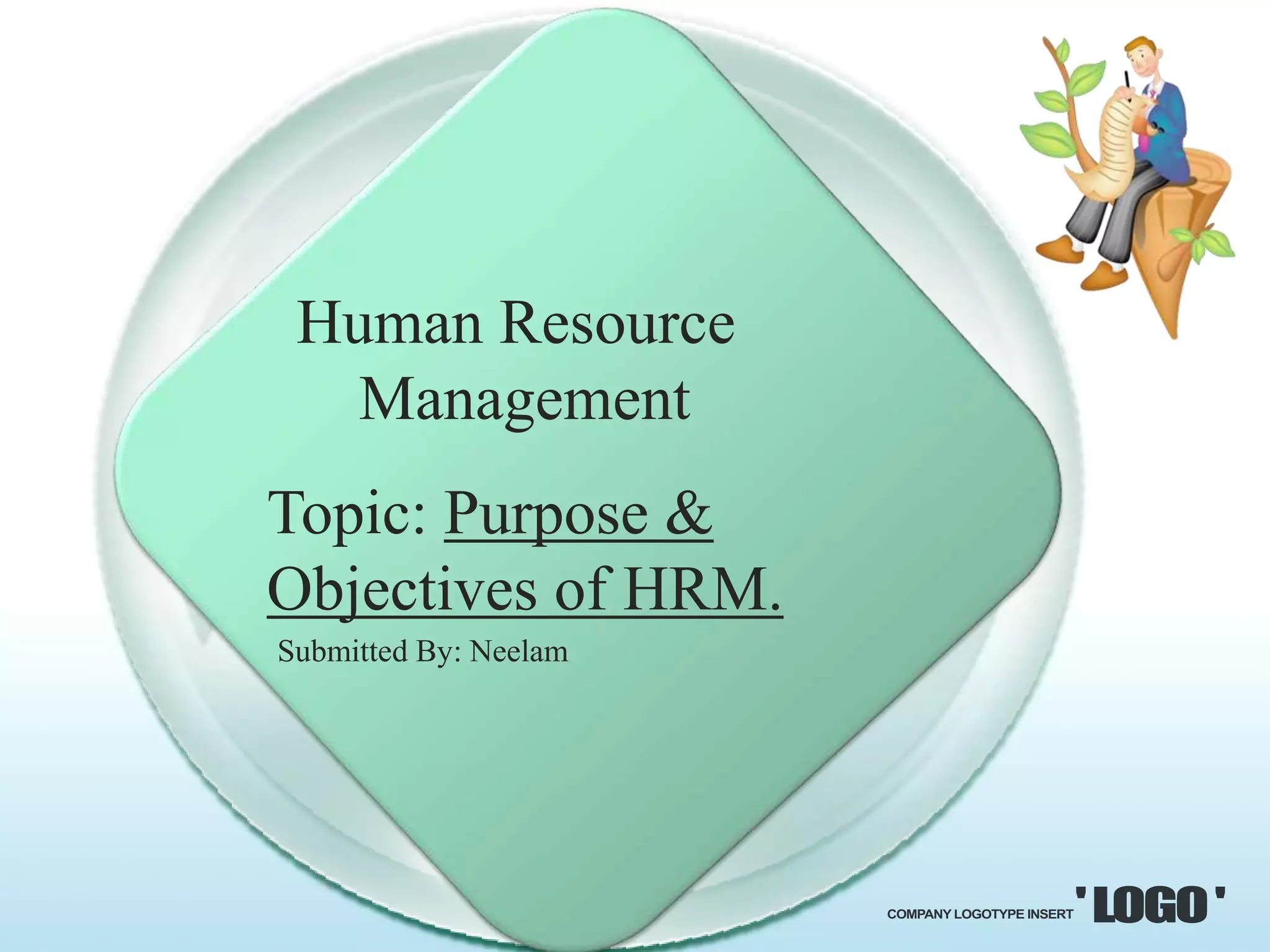 Purposes and objectives of human resource mangement | PPTX