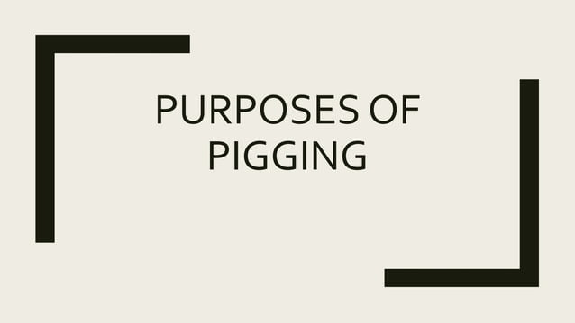 Purposes of pigging | PPTX | Chemistry | Science