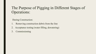 Purposes of pigging | PPTX