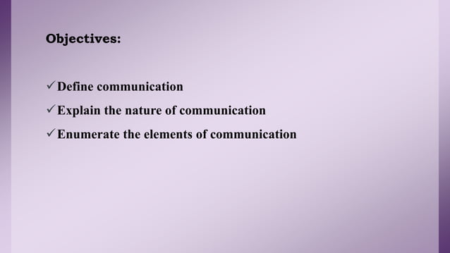Purposive Communication Lesson 1: Nature, Elements, and Functions of Verbal and Non-verbal ...