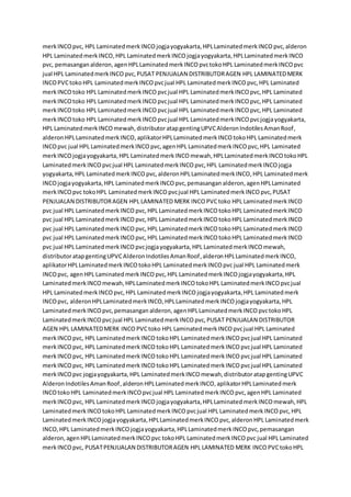 DISTRIBUTOR HPL Laminated merk INCO DI PURWOREJO JAWA TENGAH | DOCX