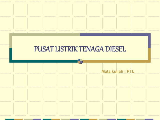 PUSAT LISTRIK TENAGA DIESEl ppt.......... | PPT