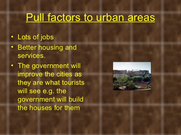 Push and pull factor to city by William & Liam