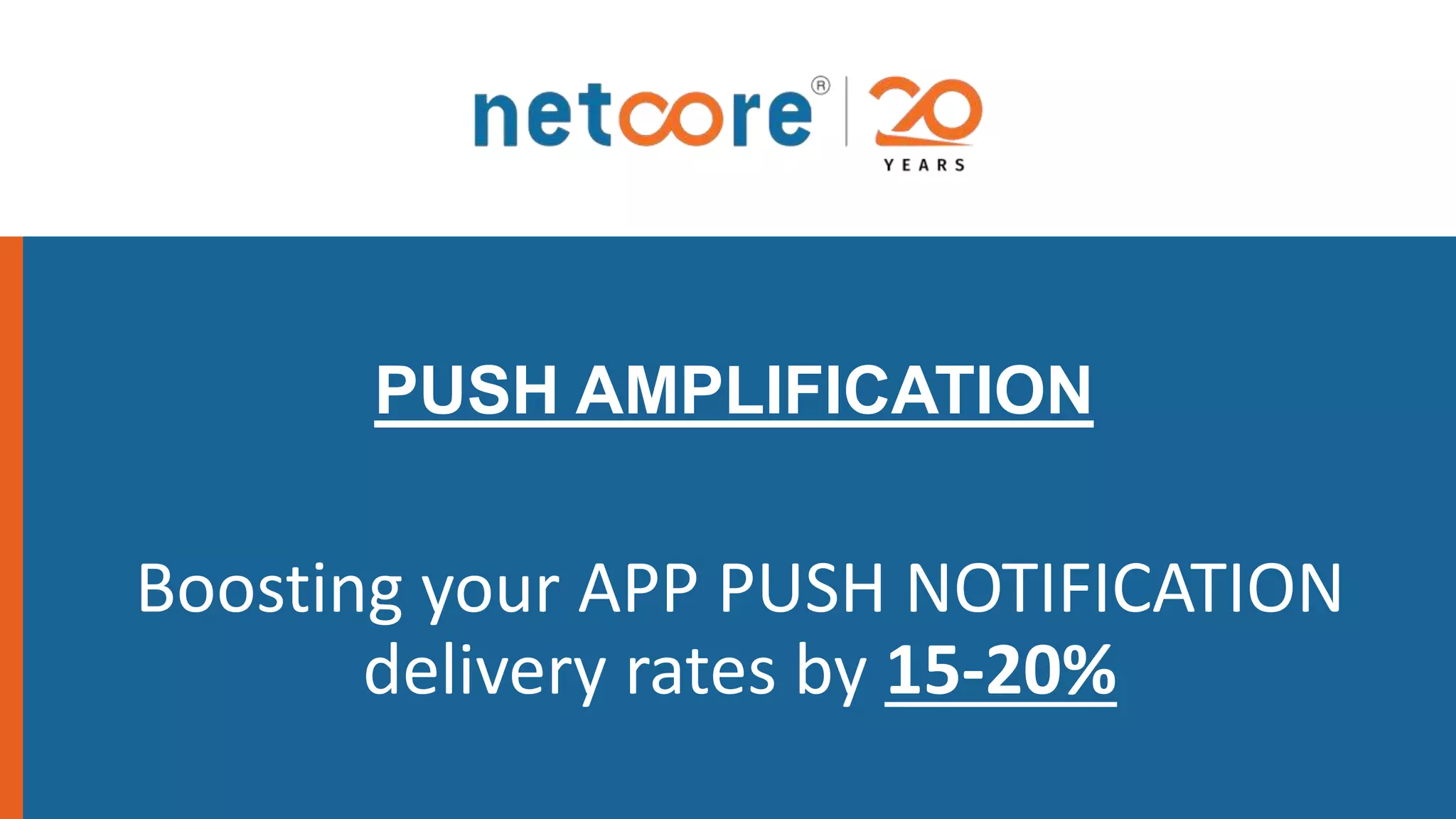 Netcore Smartech’s Push Amplification | PPT