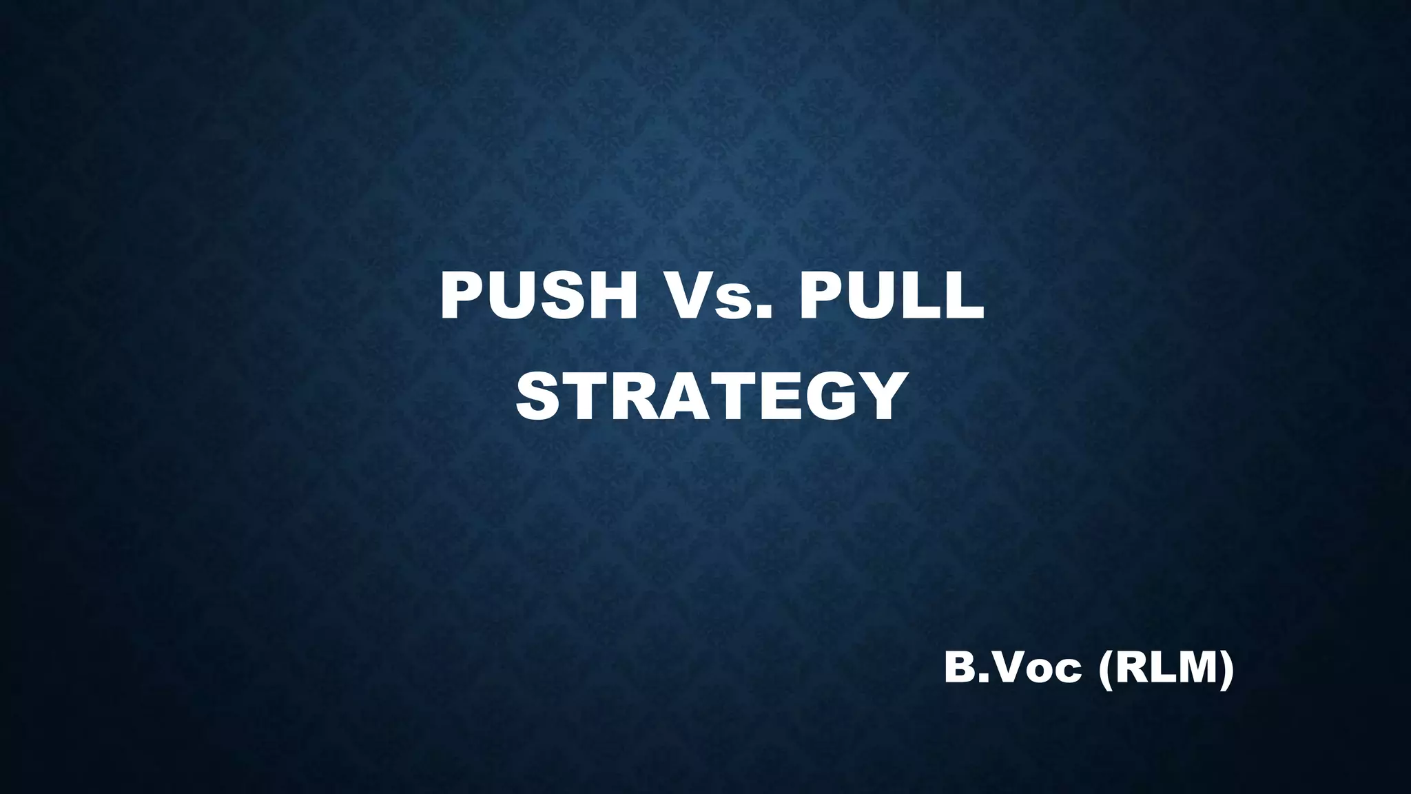 Push and pull strategy | key difference between push and pull | | PPT Push and pull strategy | key difference between push and pull | | PPT