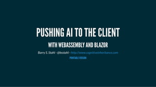 Pushing AI to the Client with WebAssembly and Blazor | PPT