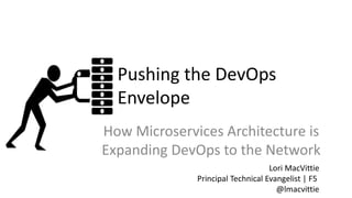 Pushing the DevOps envelope into the network with microservices | PPT