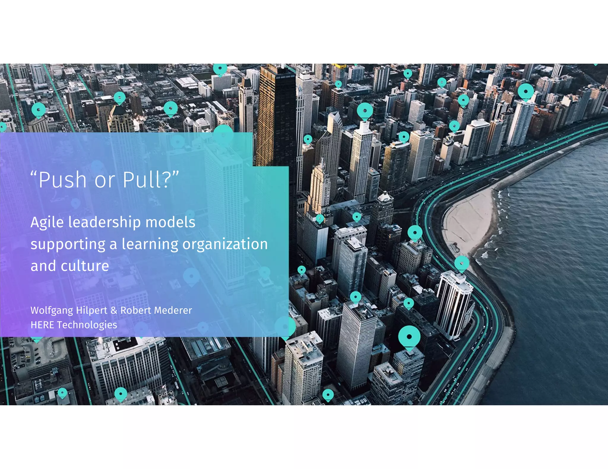 Push or pull agile leadership model - 2019-11-06 w hilpert-rmederer | PPT