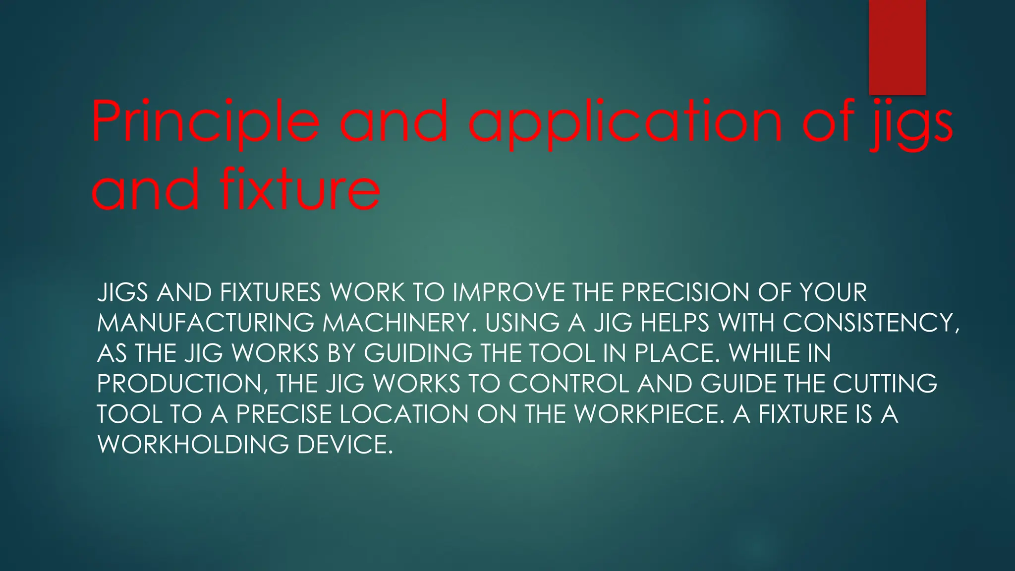 principle and application of jigs and fixture.pptx