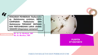 PUSPITA presentation-1 Pengaruh pemberian thalassiosira sp, skeletonema ...