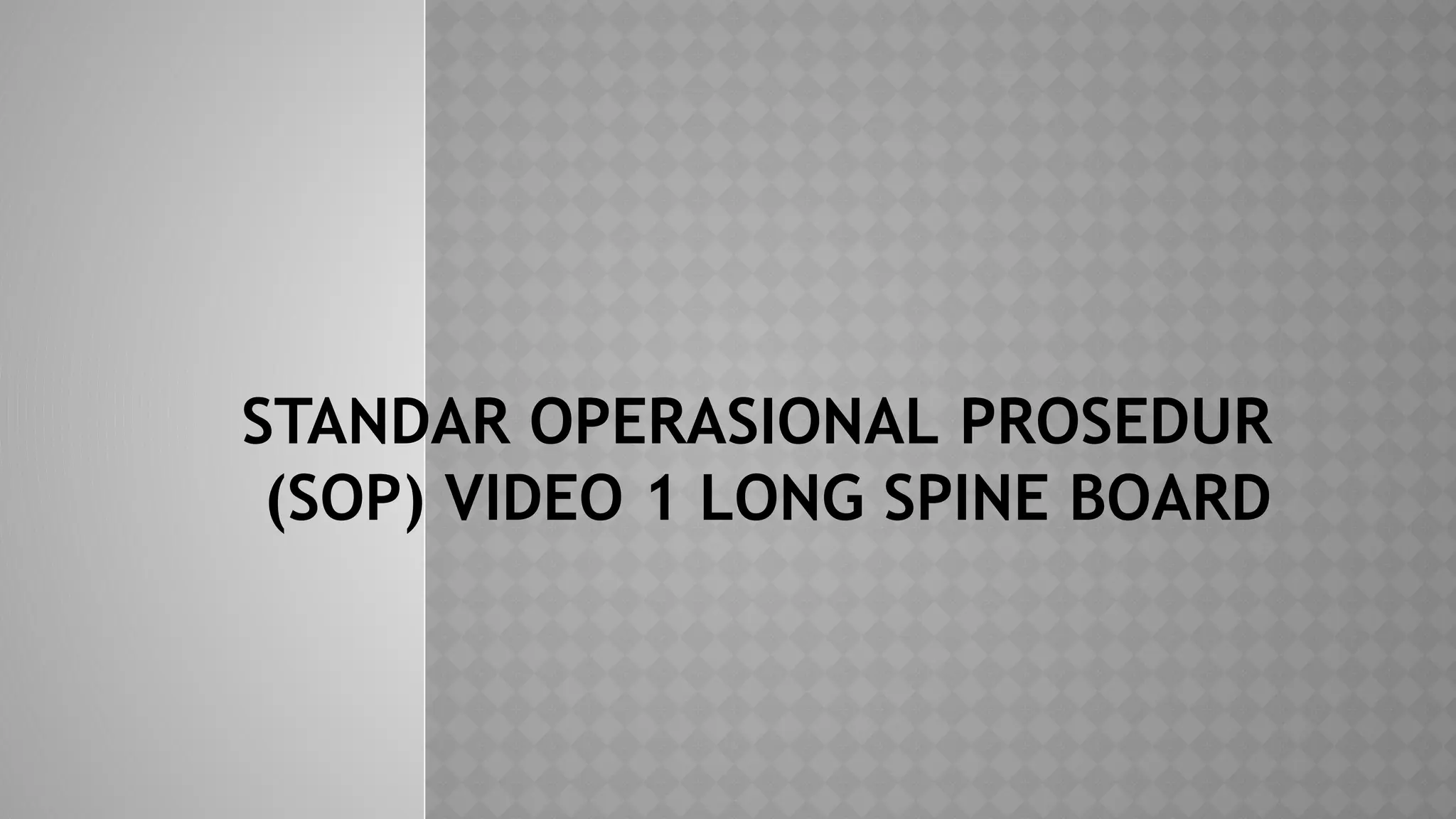 STANDAR OPERASIONAL PROSEDUR (SOP) SCOOP SCRATCHER DAN LONG SPIN BOARD ...