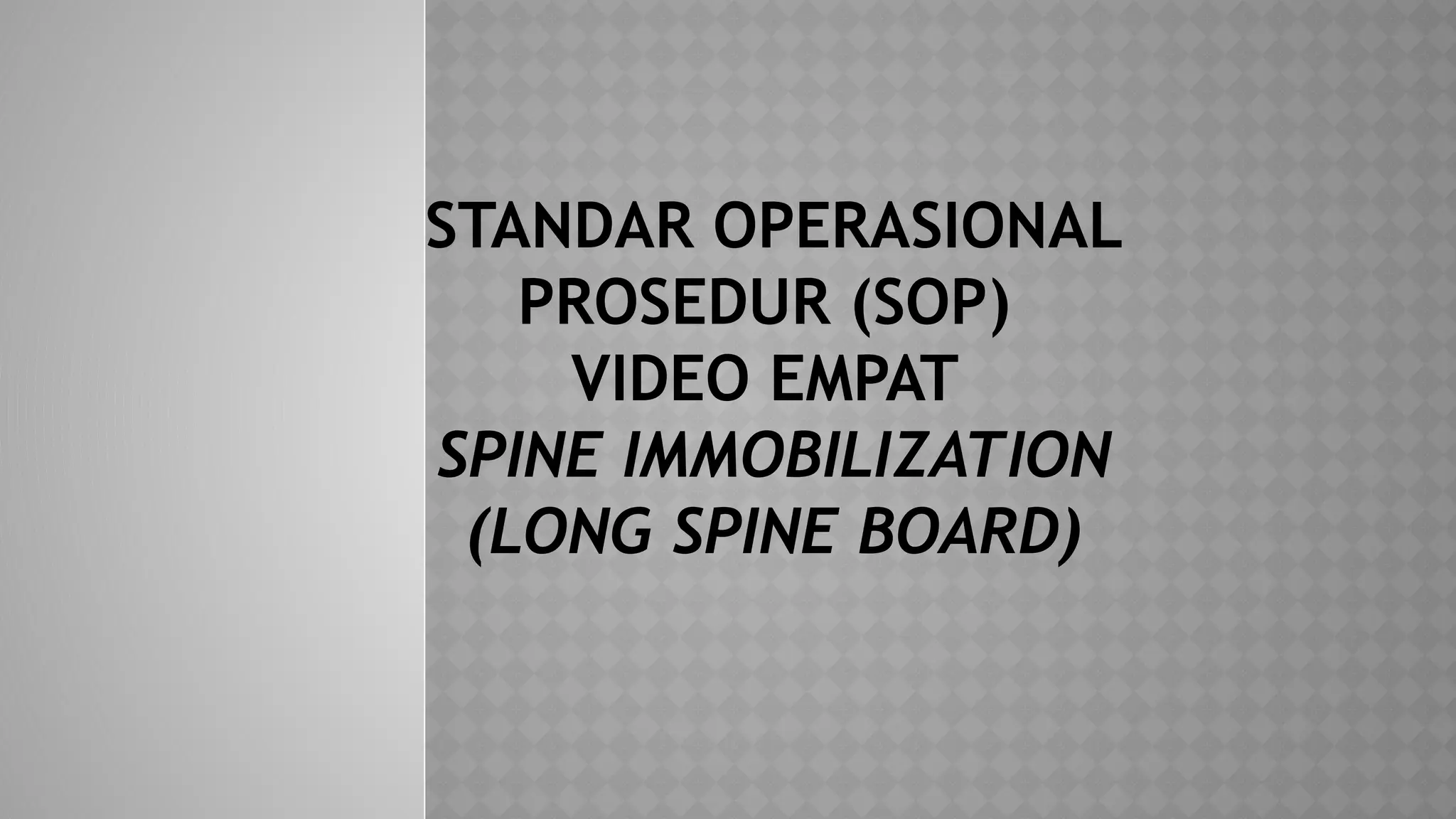 STANDAR OPERASIONAL PROSEDUR (SOP) SCOOP SCRATCHER DAN LONG SPIN BOARD ...