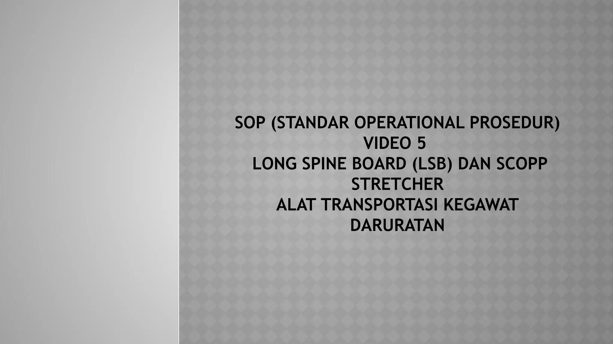 STANDAR OPERASIONAL PROSEDUR (SOP) SCOOP SCRATCHER DAN LONG SPIN BOARD | PPTX