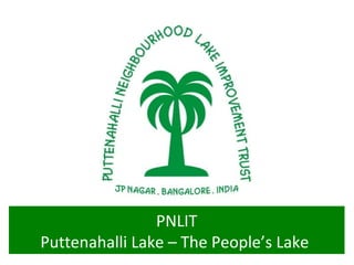 Puttenahalli lake-The people's lake(PNILT)_Usha Rajagopalan_2013 | PPT