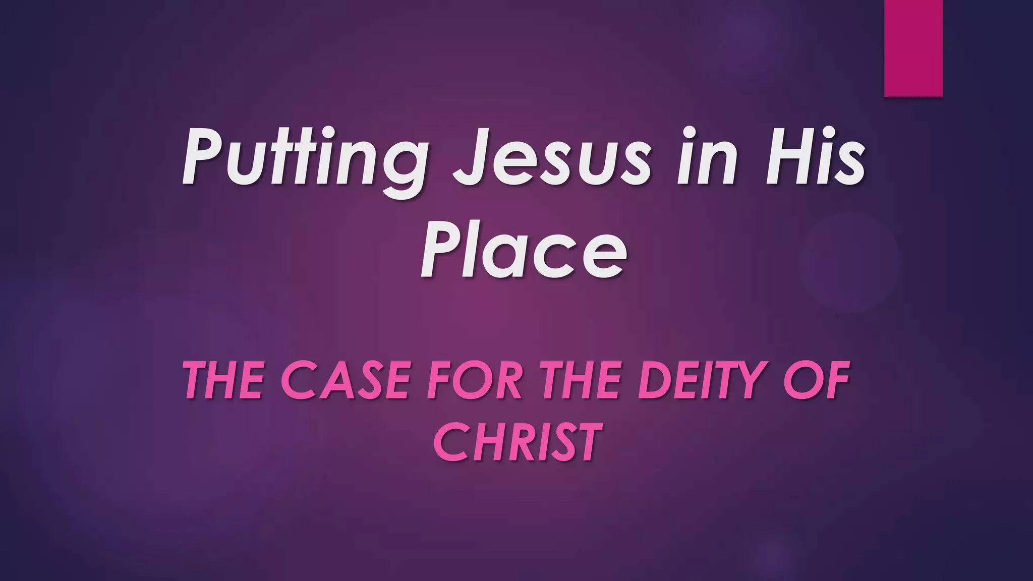 Putting Jesus in His Place | PPTX