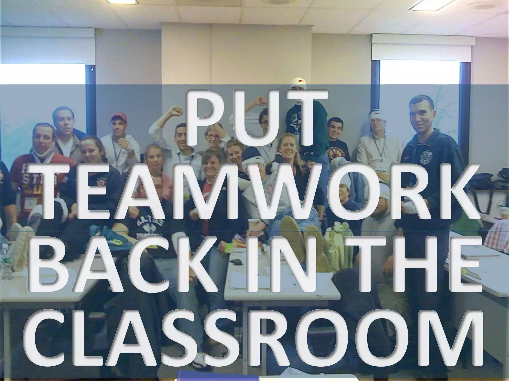 Putting hands on teamwork back in your classroom ss | PPT