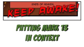Putting Mark 13 in Context | PPTX