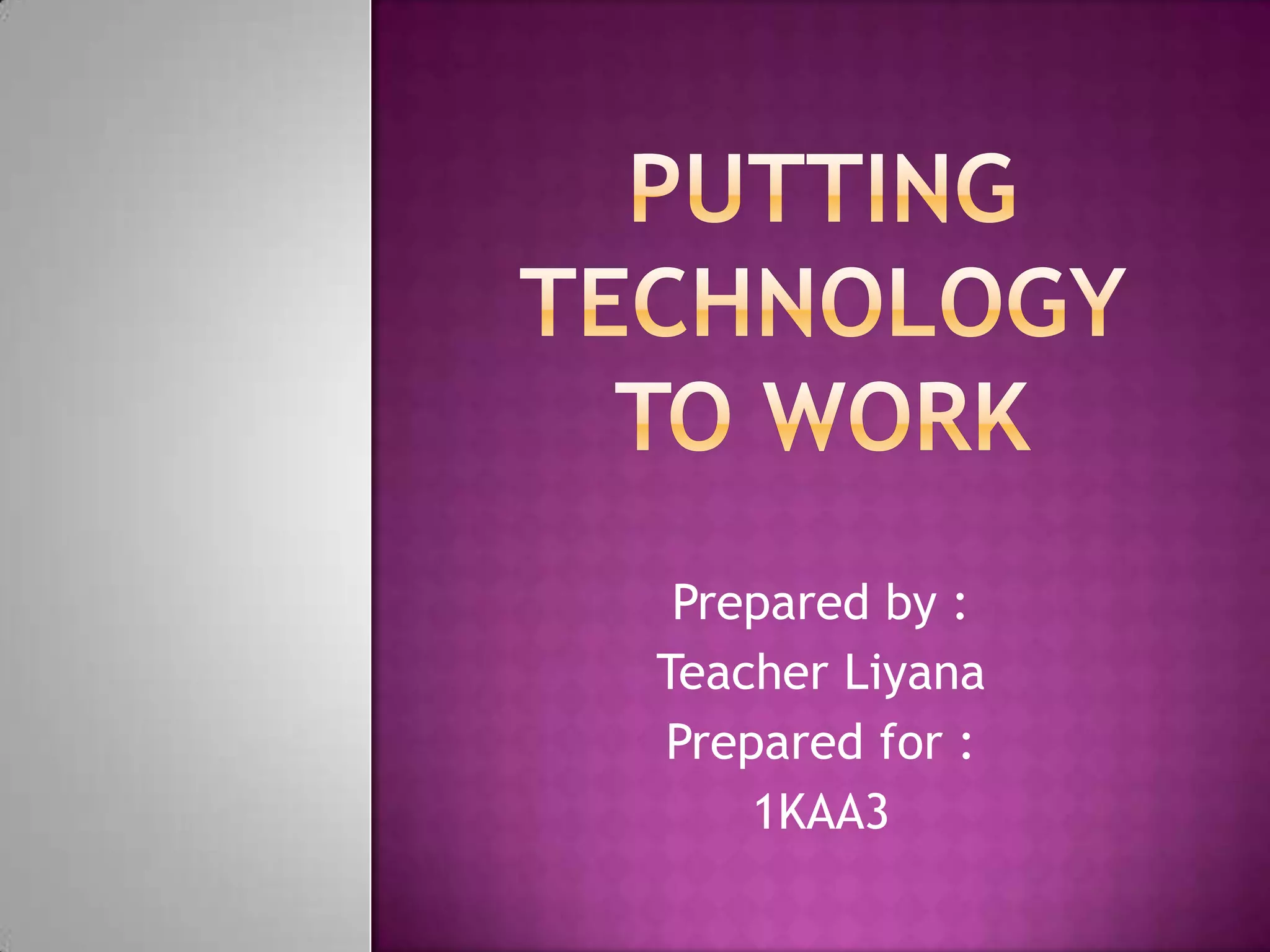 Putting technology to work | PPTX