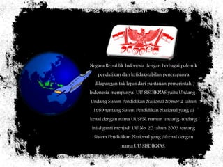 Usaha Perbaikan Pendidikan Nasional melalui UU SISDIKNAS | PPT