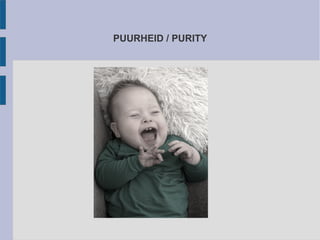 Puurheid / Purity | PPT