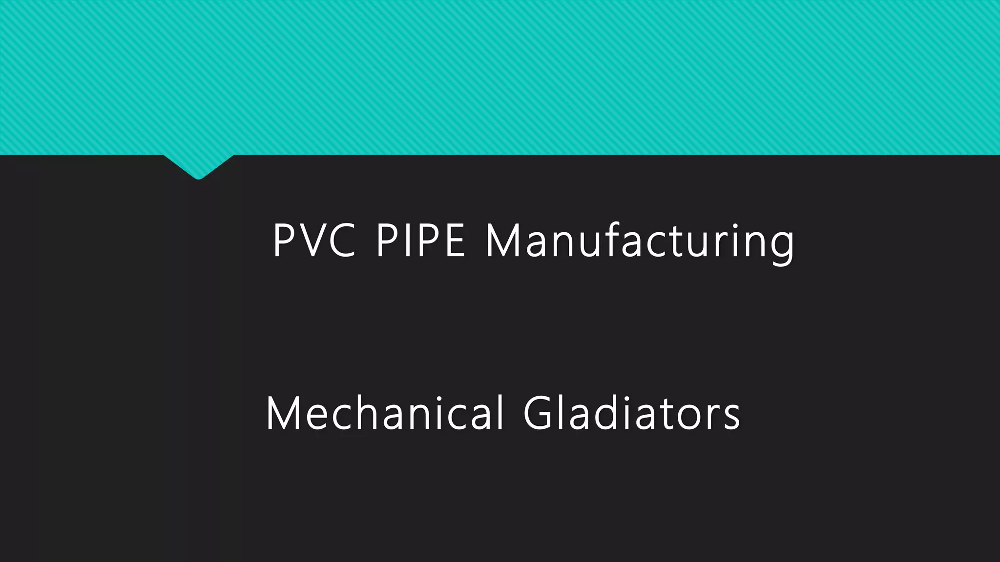 Pvc Pipe manufacturing its procedure , cost & application | PPTX