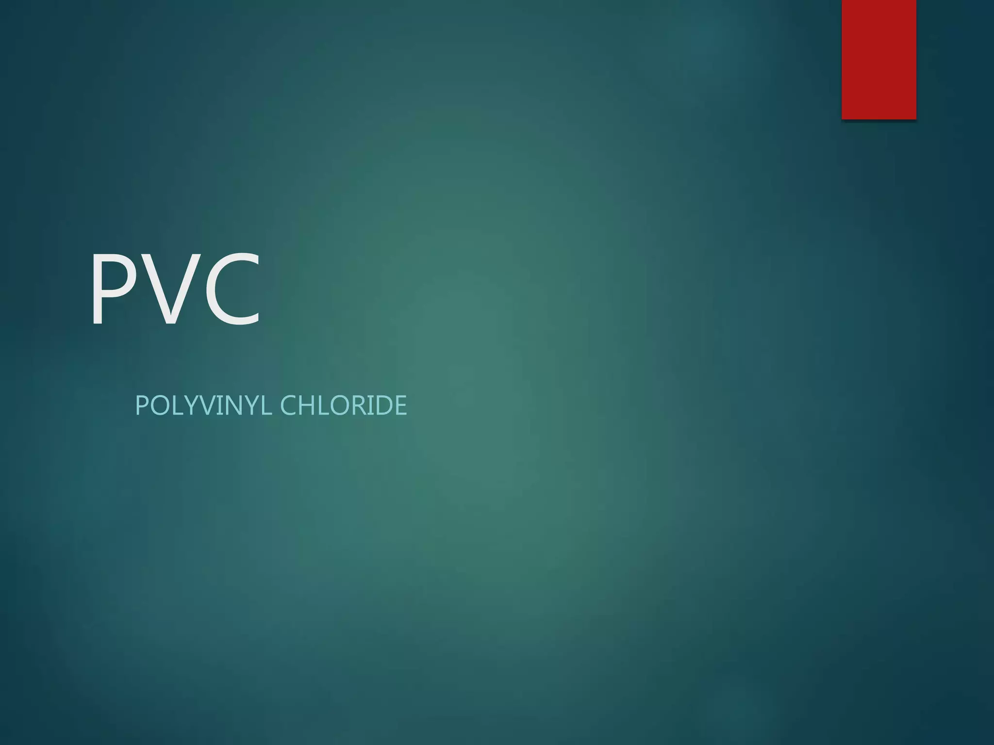Pvc preparation and applications | PPTX