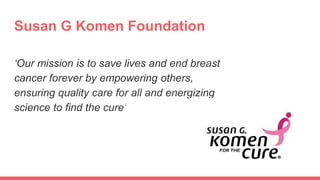 Susan g komen foundation case study 2 | PPTX