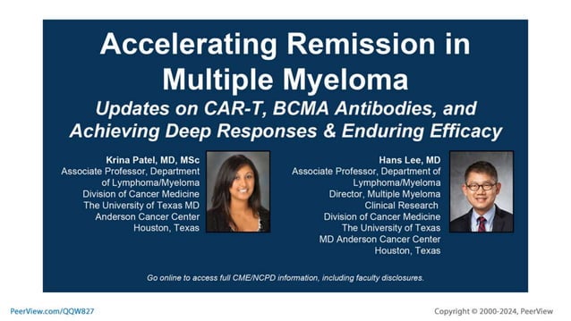 Accelerating Remission in Multiple Myeloma: Updates on CAR-T, BCMA ...