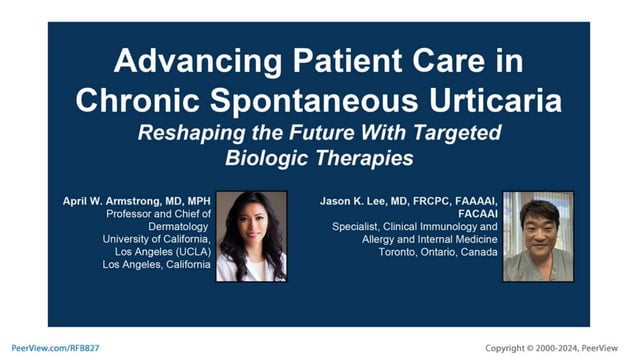 Advancing Patient Care in Chronic Spontaneous Urticaria: Reshaping the ...