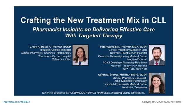 Crafting the New Treatment Mix in CLL: Pharmacist Insights on ...
