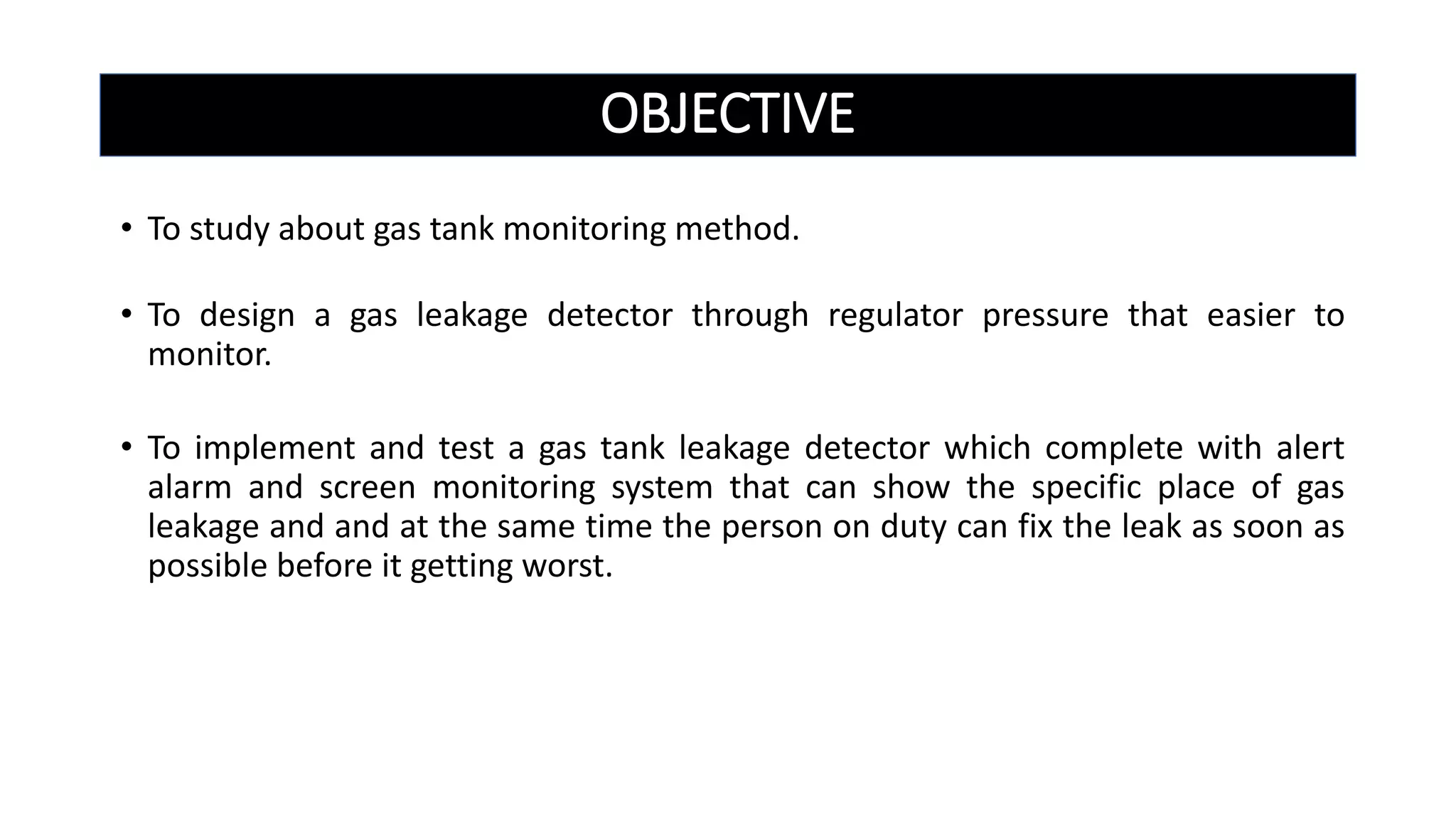 GAS TANK LEAKAGE DETECTOR AND MONITORING SYSTEM | PPTX