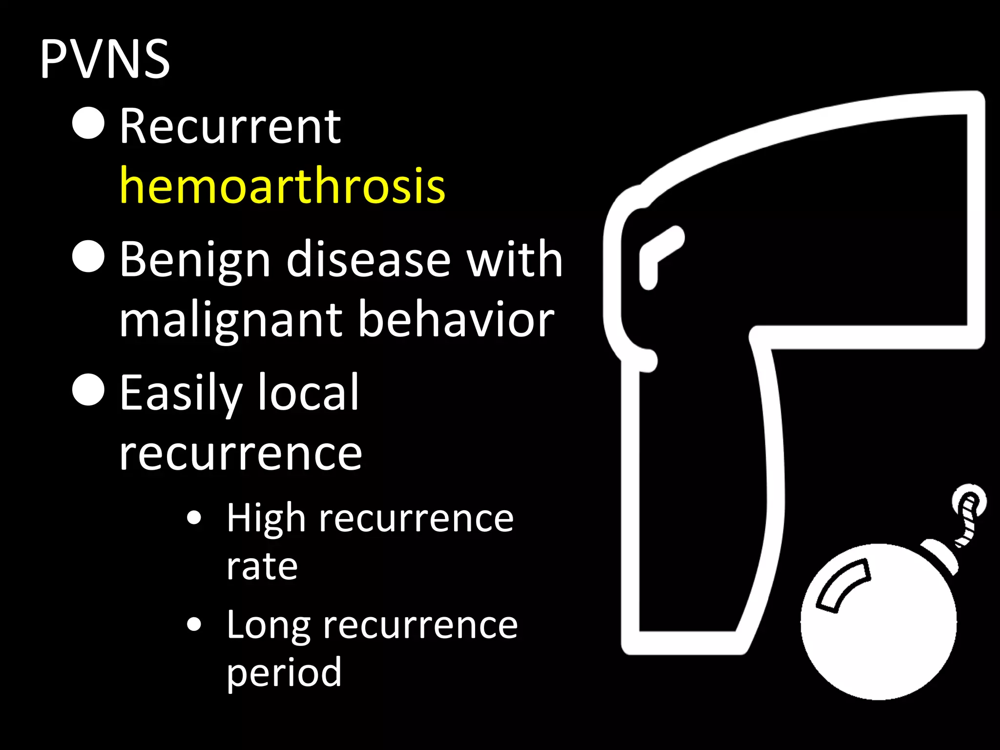 Pigment villos nodular Synovitis PVNS | PPT