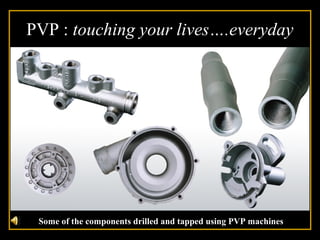 Peevee Precision Works Pvt. 50 years of drilling and tapping | PPT