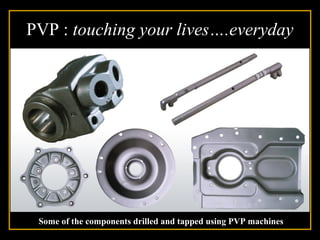 Peevee Precision Works Pvt. 50 years of drilling and tapping | PPT