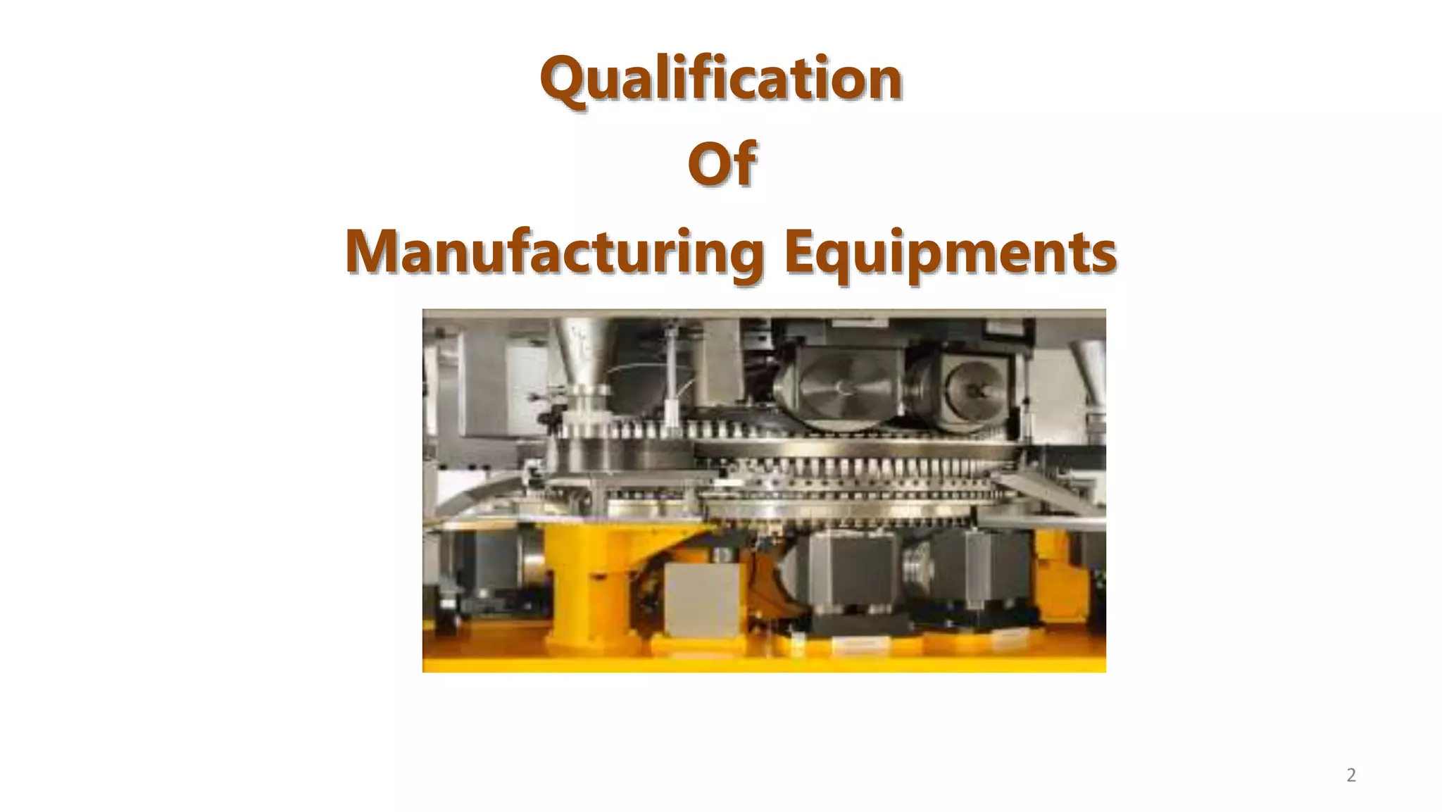 Qualification of Manufacturing Equipments. | PPTX