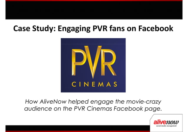 PVR Cinemas Social Media Case Study by Alive Now | PPT