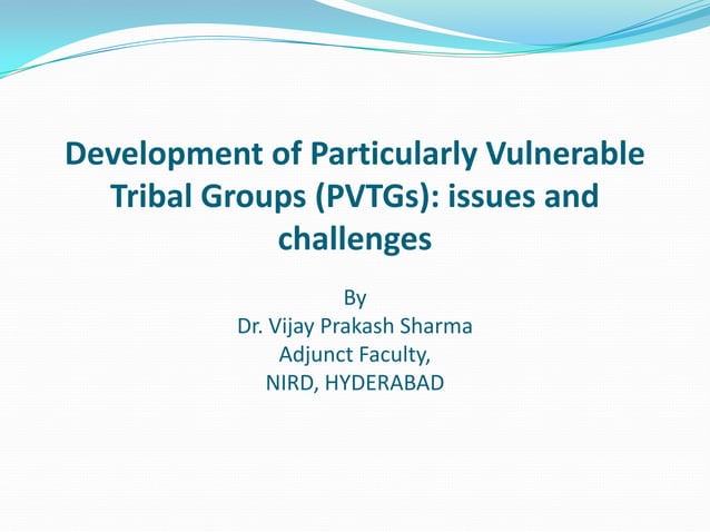 primitive vulnerable tribal groups in India | PPTX