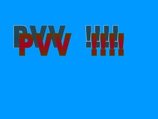 Pvv!!!!!!!!!!!!!!!!!!!!!!!!!! | PPT | Politics