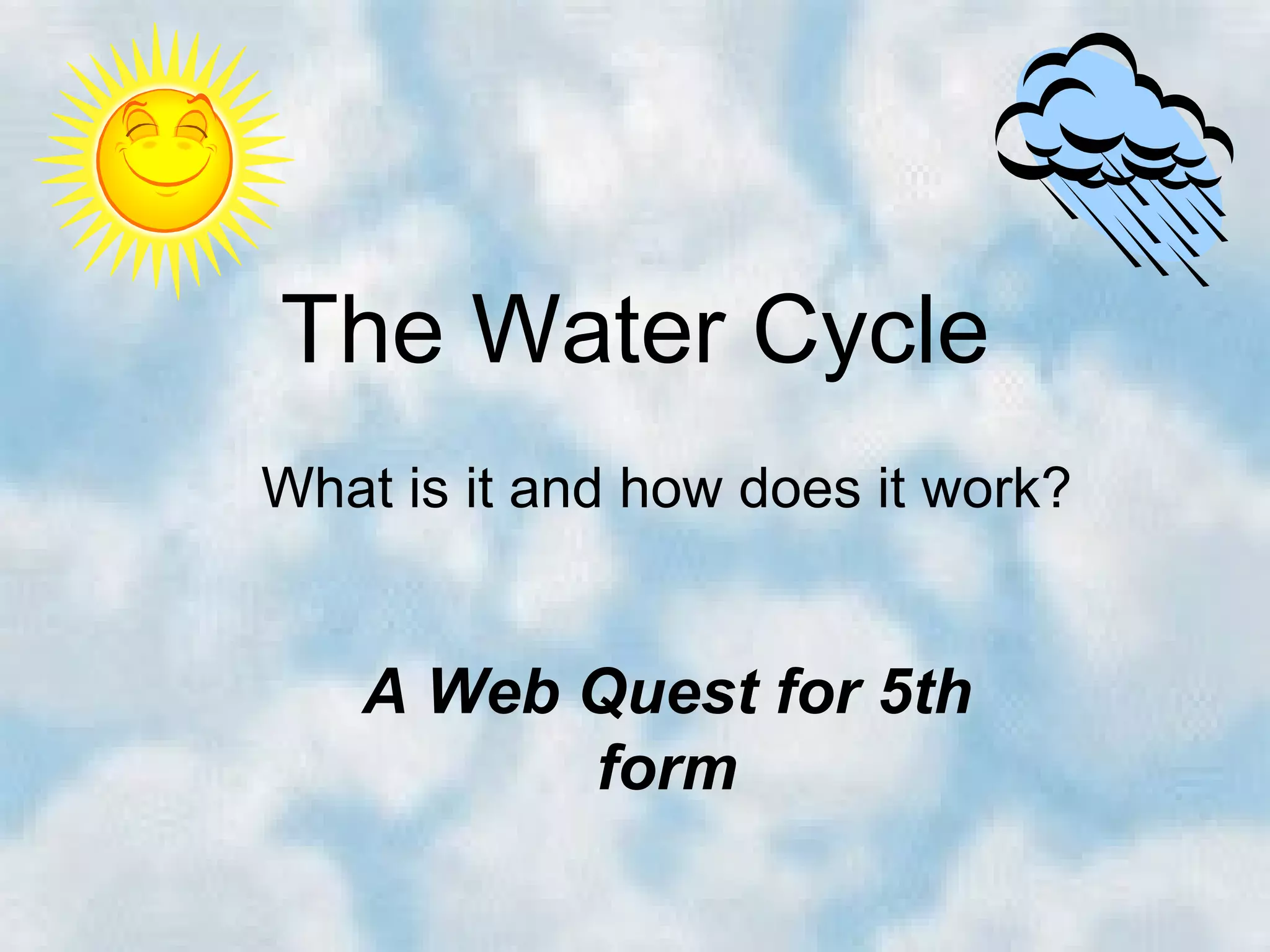 Pw water cycle | PPT | Chemistry | Science