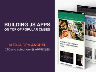 Building JavaScript Apps on Top of Popular CMSes | PPT