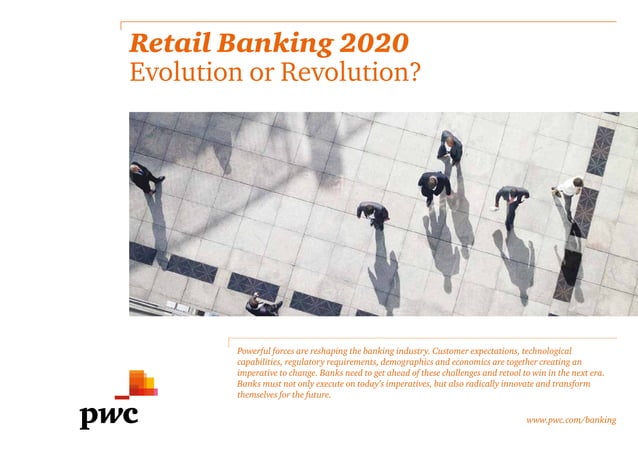 Pwc retail-banking-2020-evolution-or-revolution | PPT