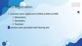 PWD Activities and Accomplishments_1st quaretr.pptx | Education