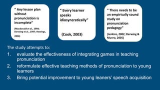 Asia TEFL 2014 Presentation: Evaluation of Pronunciation Games | PPTX