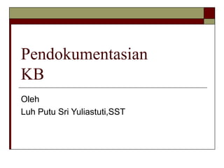 Pw pendokumentasian KB nasional indonesia | PPT