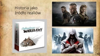 P wrona popkulturowe_formy_uzytkowania_historii | PPT