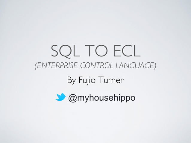 Meetup - Exabyte Big Data - HPCC Systems - SQL to ECL | PDF